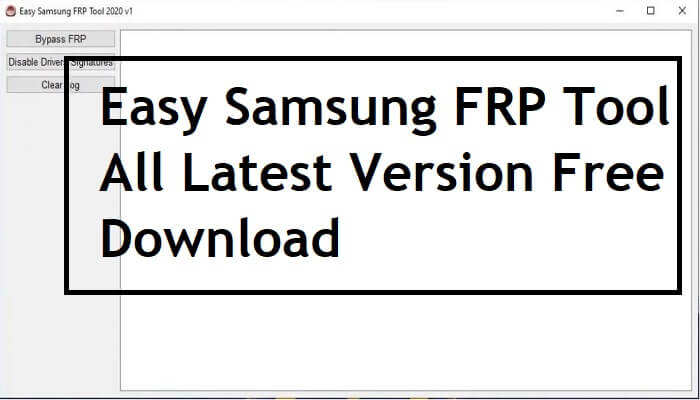 Easy Samsung FRP Tool 2021 All Latest Version Free Download