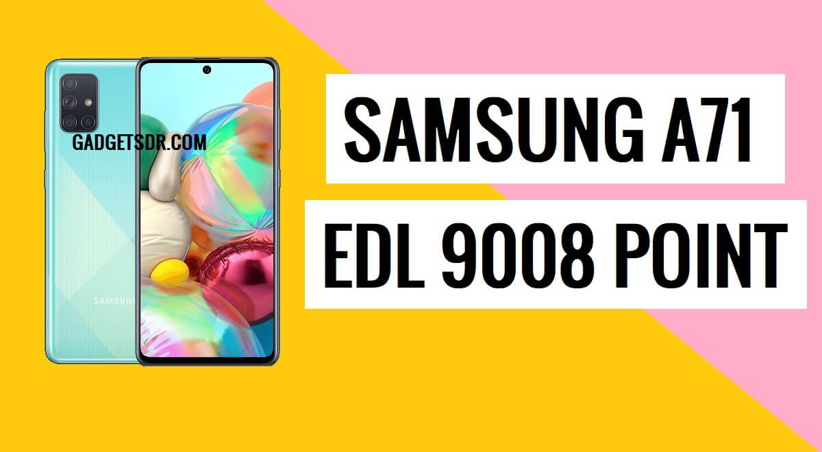 Samsung A71 SM-A715 EDL Test Point: Enter to EDL 9008 Mode